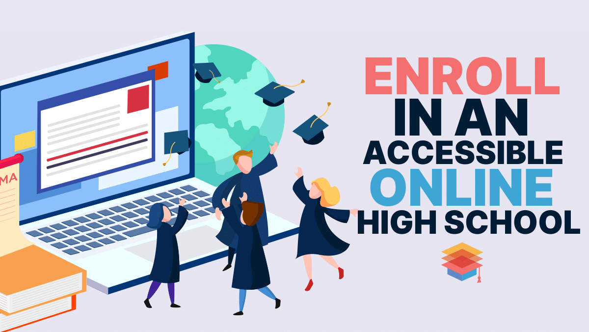 Why Should You Enroll in an Accessible Online High School | OES